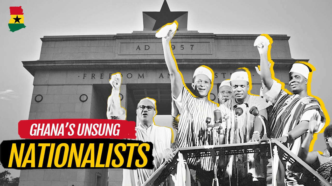 The True Nationalists Who Fought for Ghana's Independence - Osa Mensah